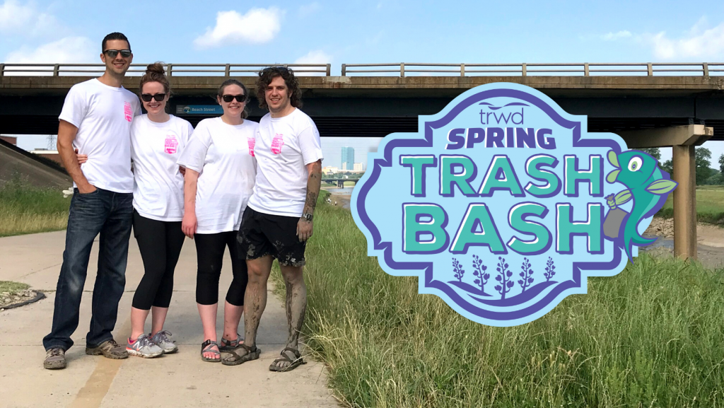 Registration for the 8th Annual TRWD Spring Trash Bash closes soon - Trinity Trails